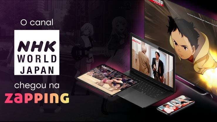 Zapping anuncia a chegada do canal NHK World Japan aos assinantes do ...